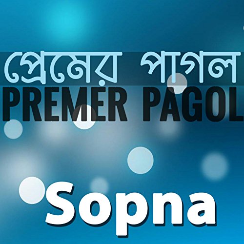 Amazon.com: Premer Pagol : Sopna: Digital Music