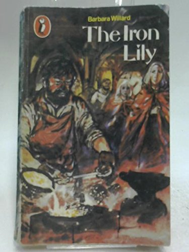 Iron Lily: Willard, Barbara: 9780140307412: Amazon.com: Books