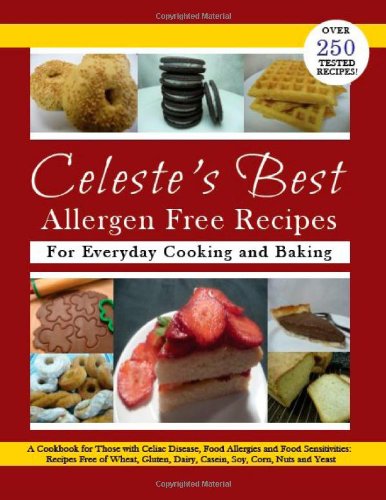 Celeste's Best Allergen Free Recipes for Everyday Cooking and Baking ...