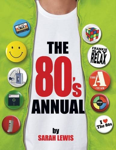 The 80's Annual: Lewis, Sarah: 9781910705490: Amazon.com: Books