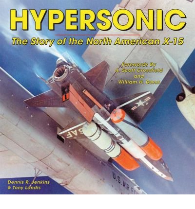 [( Hypersonic: The Story of the North American X-15 )] [by: Dennis R ...