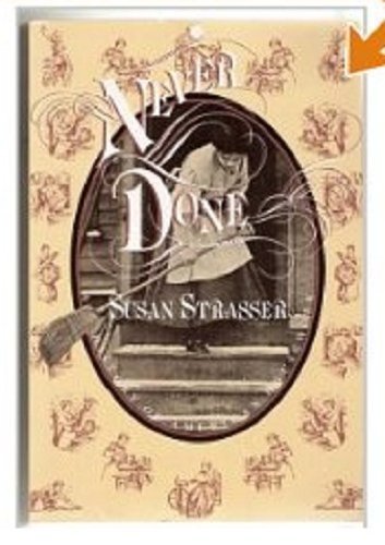 Never Done by Susan Strasser (1982-05-12): Susan Strasser: Amazon.com ...