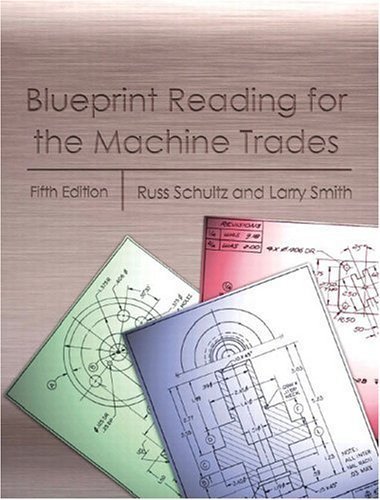 Blueprint Reading for the Machine Trades, Fifth Edition: Schultz, Russ ...