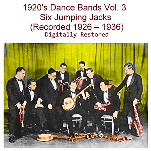 Play 1920s Dance Bands, Vol. 3 (Six Jumping Jacks) [Recorded 1926 -1936 ...