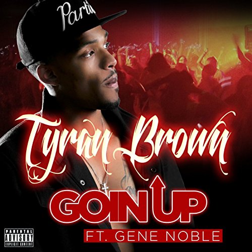 Amazon.co.jp: Goin Up (feat. Gene Noble) [Explicit] : Tyran Brown ...