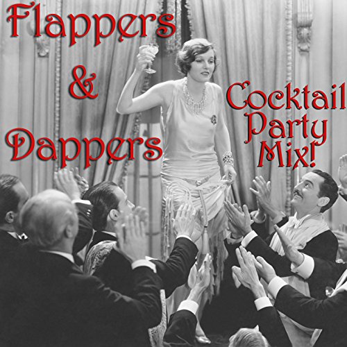Play Flappers and Dappers: Cocktail Party Mix by VARIOUS ARTISTS on ...