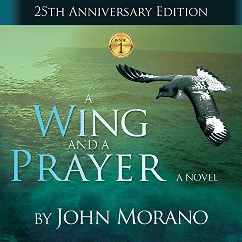 Amazon.com: A Wing and a Prayer: The John Morano Eco-Adventure Series ...