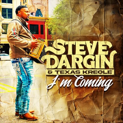 Play I'm Coming by Steve Dargin & Texas Kreole on Amazon Music