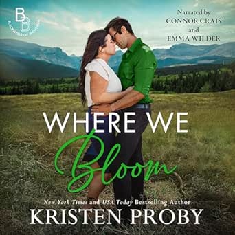 Where We Bloom: The Blackwells of Montana, Book 3 (Audio Download): Kristen Proby, Emma Wilder ...