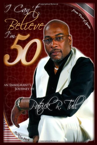 I Can't Believe I'm 50: Patrick Tull: 9781434989857: Amazon.com: Books