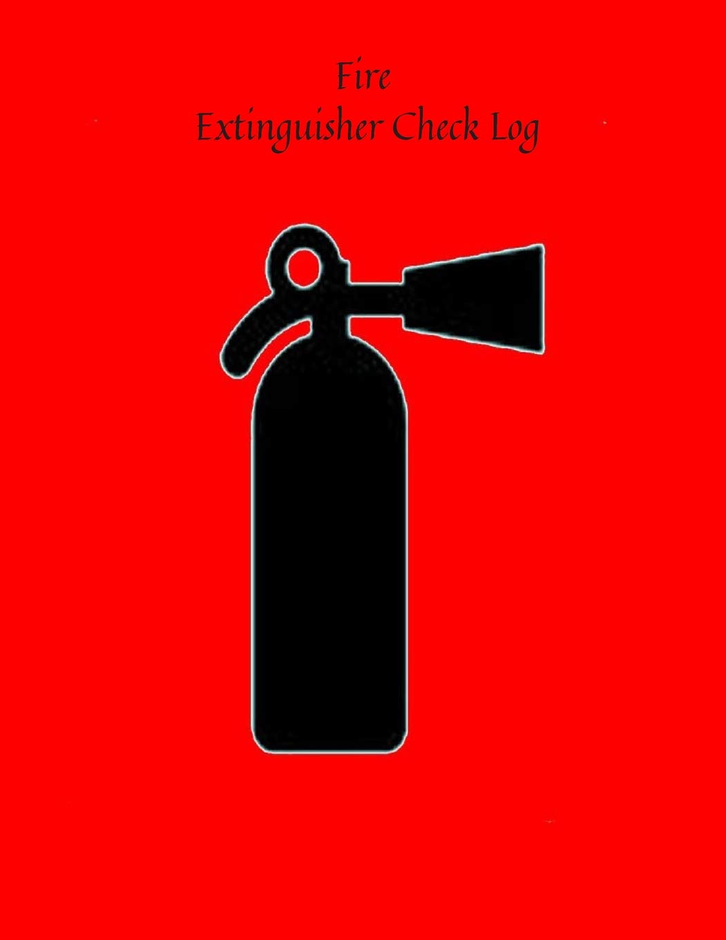 Buy Fire Extinguisher Check Log: Fire Extinguisher Log Record Book ...
