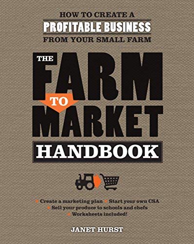 By Janet Hurst The Farm to Market Handbook: How to create a profitable ...