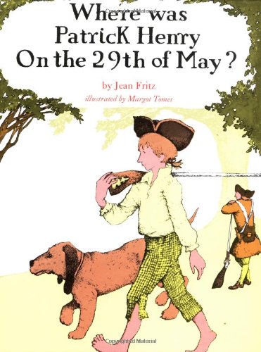Where Was Patrick Henry on the 29th of May?: Fritz, Jean: 9780399233050 ...