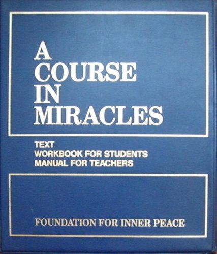 A Course in Miracles: Text, Workbook for Students & Manual for Teachers ...