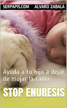 Amazon | STOP ENURESIS: Ayuda a tu hijo a dejar de mojar la cama (Spanish Edition) [Kindle ...