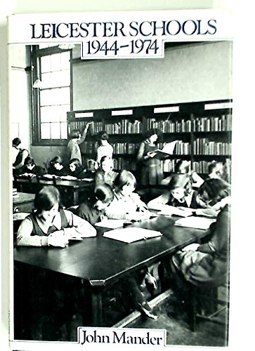 Leicester schools, 1944-1974: Mander, John: 9780901675309: Amazon.com ...