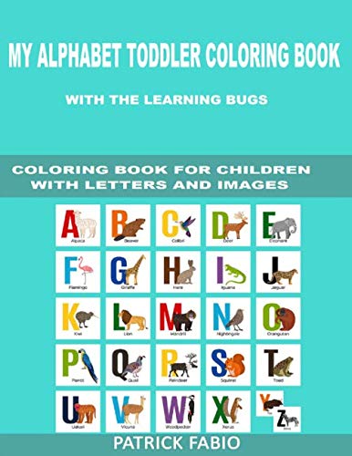 My Alphabet Toddler Coloring Book with The Learning Bugs: alphabet ...