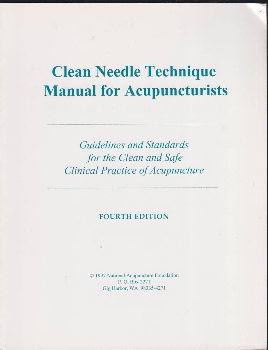 Clean Needle Technique Manual for Acupuncturists: Guidelines and ...