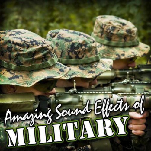 Amazing Sound Effects of Military von Sound FX bei Amazon Music - Amazon.de