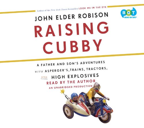 Raising Cubby: John Elder Robison: 9780307881373: Amazon.com: Books