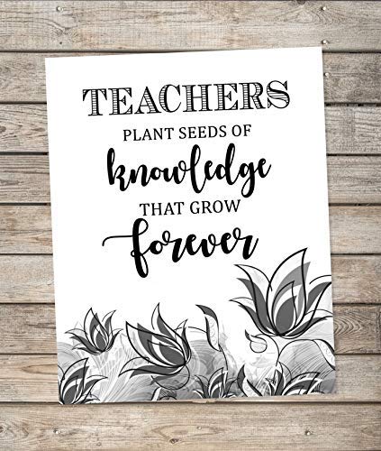 Amazon.com: Teachers Plant Seeds Of Knowledge That Grow Forever Quote ...