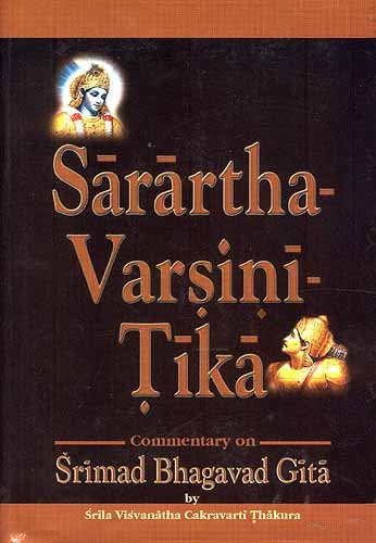 Sarartha-Varsini-Tika: Commentary on Srimad Bhagavad Gita (With Sanskrit Text, Transliteration ...