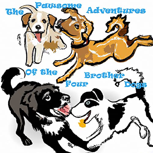 The Pawsome Adventures of the Four Brother Dogs eBook : Dutra: Amazon ...
