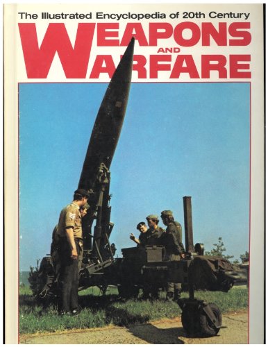 The Illustrated Encyclopedia of 20th Century Weapons and Warfare, Vol ...