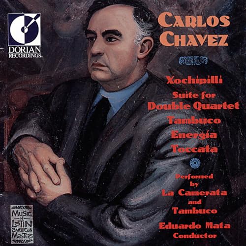 Play Chavez: Xochipilli, La hija de Colquide Suite & Other Chamber ...