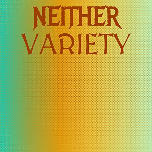 Play Neither Variety by VARIOUS ARTISTS on Amazon Music