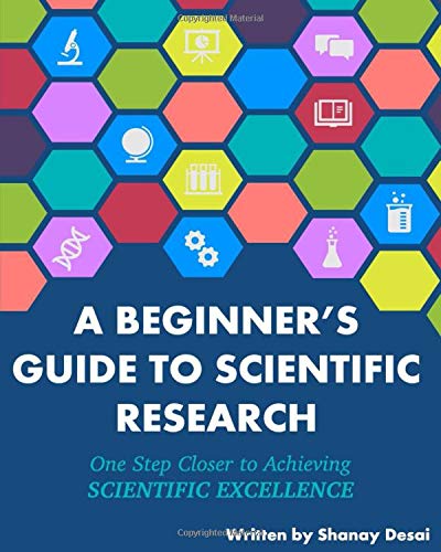 A Beginner’s Guide to Scientific Research: One Step Closer to Achieving ...