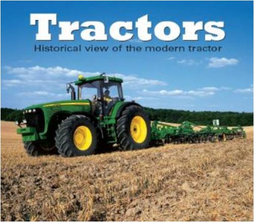 Tractors: A Historical View of the Modern Tractor: Mirco De Cet ...