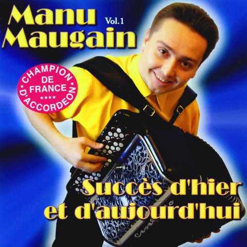 Écouter Succès D'Hier Et D'Aujourd'hui Vol. 1 de Manu Maugain sur ...