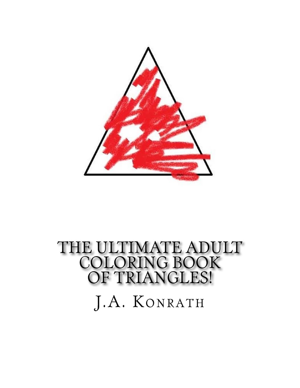 Amazon | The Ultimate Adult Coloring Book of Triangles!: One Hundred ...
