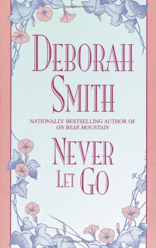 Never Let Go: Smith, Deborah: 9780553762112: Amazon.com: Books
