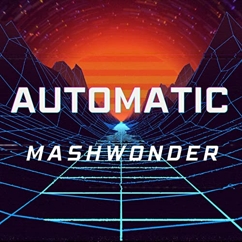 Écouter Automatic par Mash Wonder sur Amazon Music Unlimited