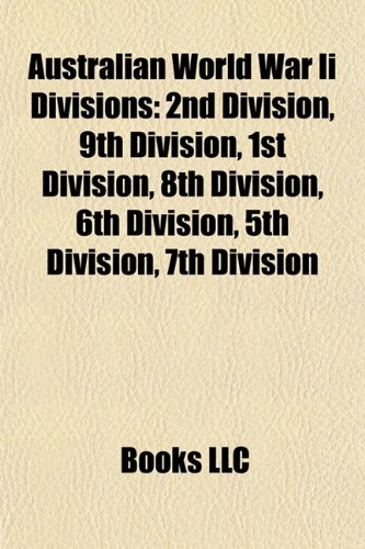Australian World War II divisions: 3rd Division, 2nd Division, 9th ...