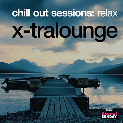 Riproduci Chill Out Sessions: Relax di X-Tralounge su Amazon Music