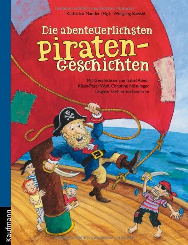 Die abenteuerlichsten Piratengeschichten: Mit Geschichten von Isabel ...