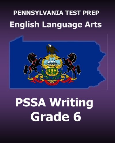 PENNSYLVANIA TEST PREP English Language Arts PSSA Writing Grade 6 ...