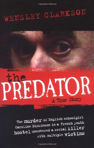 The Predator: Clarkson, Wensley: 9781844542901: Amazon.com: Books