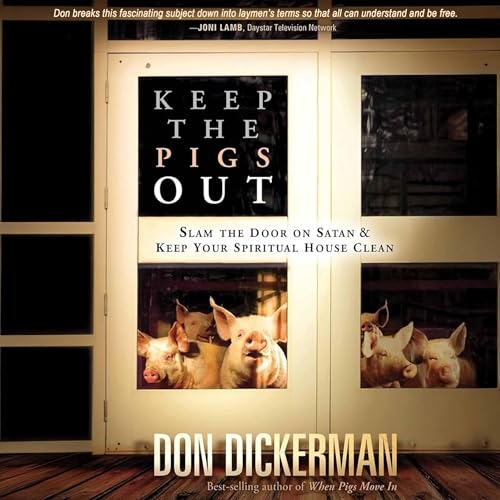 Amazon.com: When Pigs Move In: How to Sweep Clean the Demonic ...