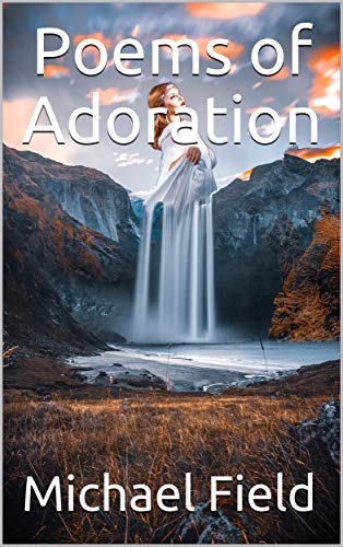 Poems of Adoration eBook : Michael Field: Amazon.in: Kindle Store