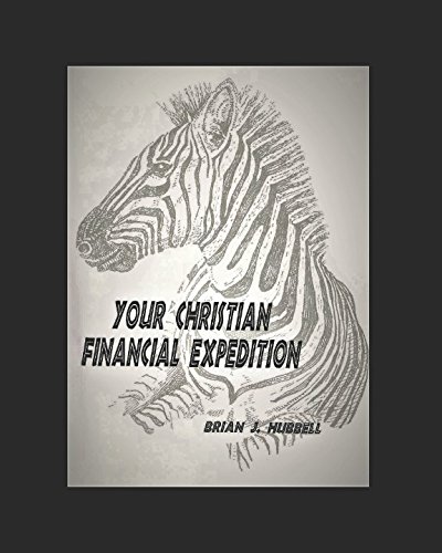 Your Christian Financial Expedition: Hubbell, Brian J.: 9781520921693 ...