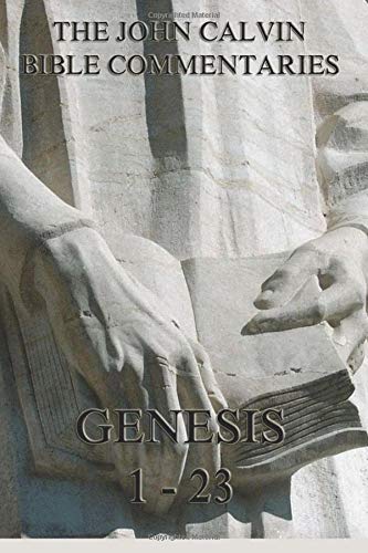 Amazon.co.jp: John Calvin's Bible Commentaries - Genesis 1 - 35 : 本