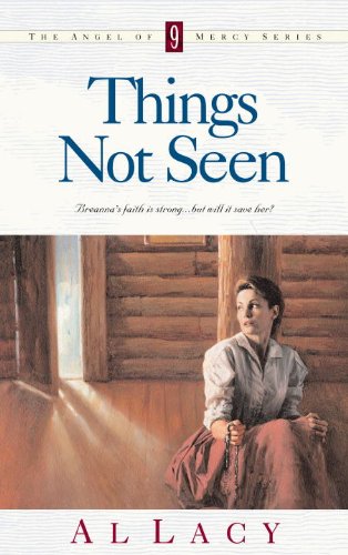 Amazon.com: Things Not Seen (Angel of Mercy Book 9) eBook : Lacy, Al: Books