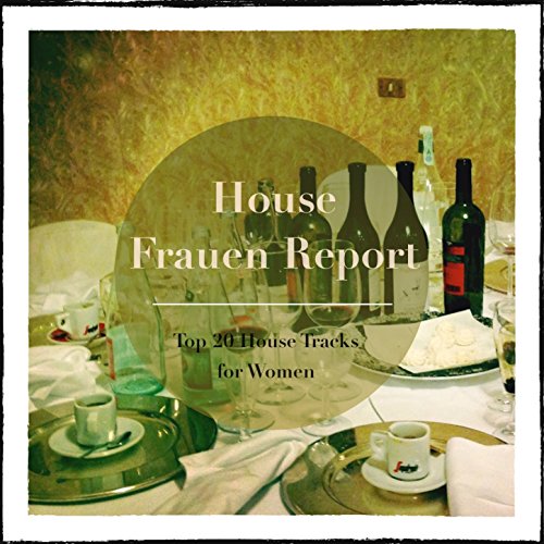 Amazon.com: House Frauen Report (Top 20 Deep House Tunes) : VARIOUS ...