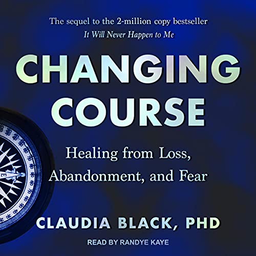 Amazon.com: Changing Course: Healing from Loss, Abandonment, and Fear ...