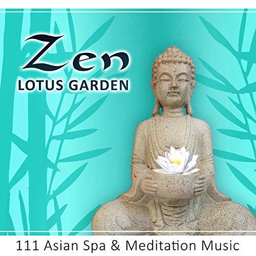 Play Zen Lotus Garden: 111 Asian Spa & Meditation Music, Sound Therapy ...