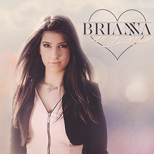 Amazon.com: All I Need : Brianna: Digital Music